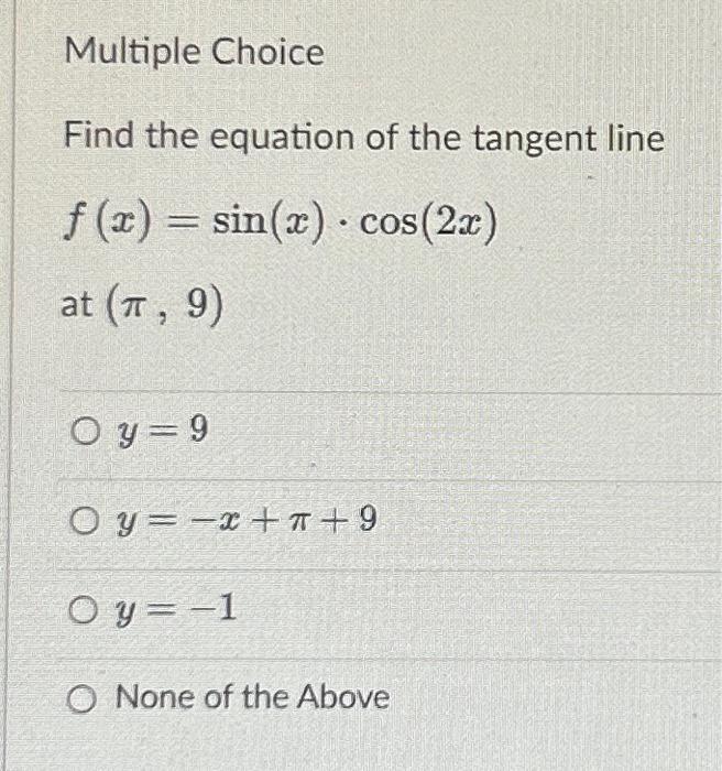 Solved Find the equation of the tangent line | Chegg.com