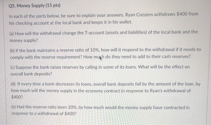 Solved Q5. Money Supply (15 pts) In each of the parts below, | Chegg.com