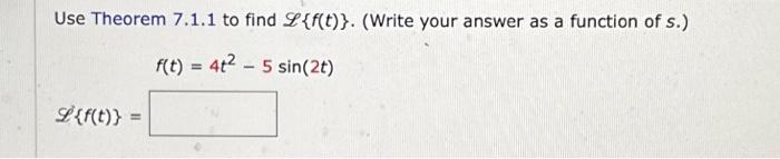 Solved Use Theorem 7.1.1 to find {f(t)}. (Write your answer | Chegg.com
