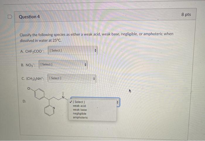 Solved Question 4 8 pts Classify the following species as | Chegg.com