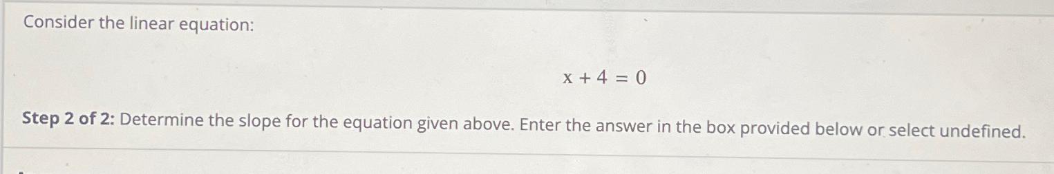 Solved Consider the linear equation:x+4=0Step 2 ﻿of 2: | Chegg.com