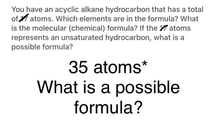 Solved You have an acyclic alkane hydrocarbon that has a | Chegg.com