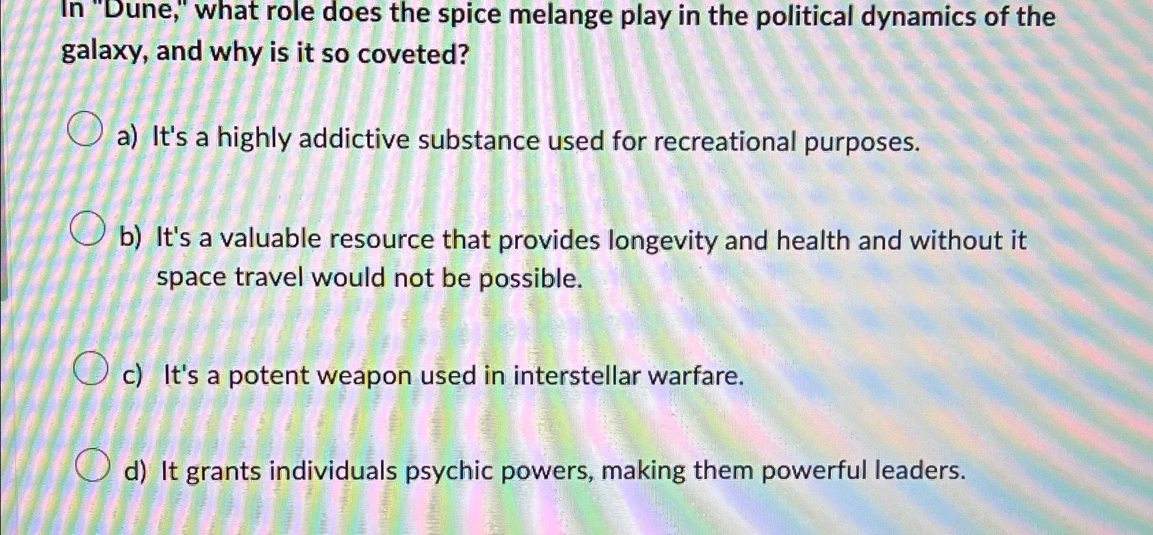 Solved In "Dune," what role does the spice melange play in | Chegg.com