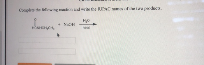 Solved Complete the following reaction and write the IUPAC | Chegg.com