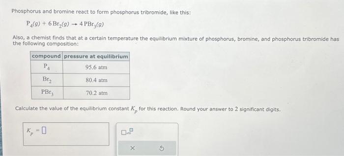 Solved Phosphorus and bromine react to form phosphorus | Chegg.com