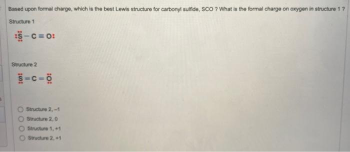 Solved Based upon formal charge, which is the best Lewis | Chegg.com