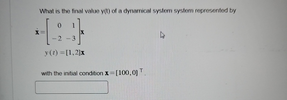 Solved What is the final value y(t) ﻿of a dynamical system | Chegg.com