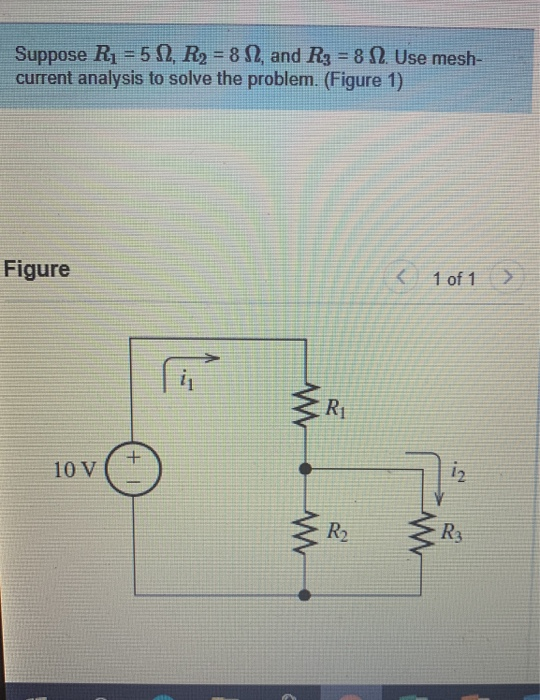 Solved Suppose Ri = 51, R2 = 8 N, and R3 = 8 1. Use mesh- | Chegg.com