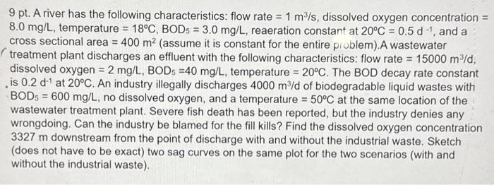 Solved 9 pt. A river has the following characteristics: flow | Chegg.com