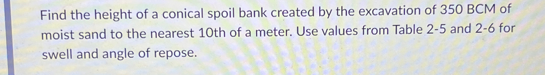 Solved Find the height of a conical spoil bank created by | Chegg.com