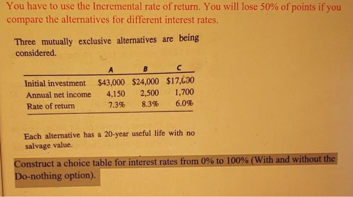 Solved You have to use the Incremental rate of return. You | Chegg.com
