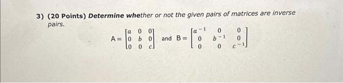 Solved 3) (20 Points) Determine whether or not the given | Chegg.com