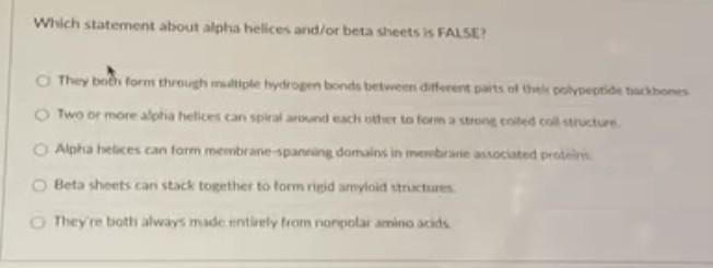 Solved Which statement about alpha helices andior beta | Chegg.com
