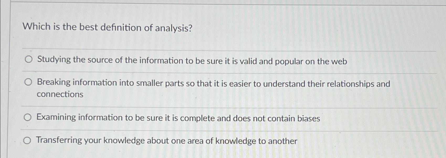 Solved Which is the best definition of analysis?Studying the | Chegg.com