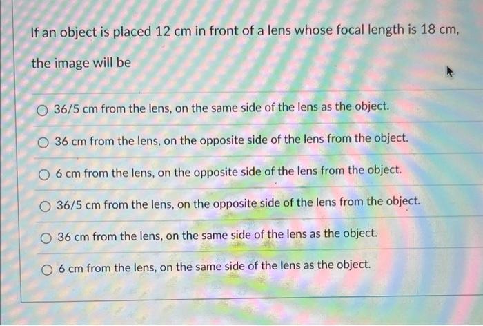 Solved If an object is placed 12 cm in front of a lens whose | Chegg.com