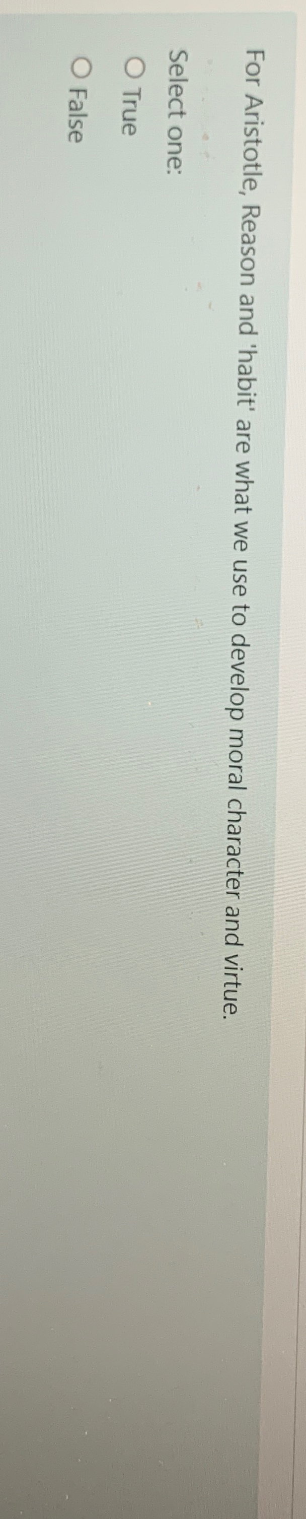 Solved For Aristotle, Reason and 'habit' are what we use to | Chegg.com