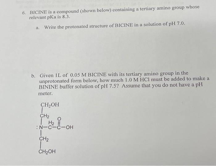 Solved 6. BICINE is a compound (shown below) containing a | Chegg.com