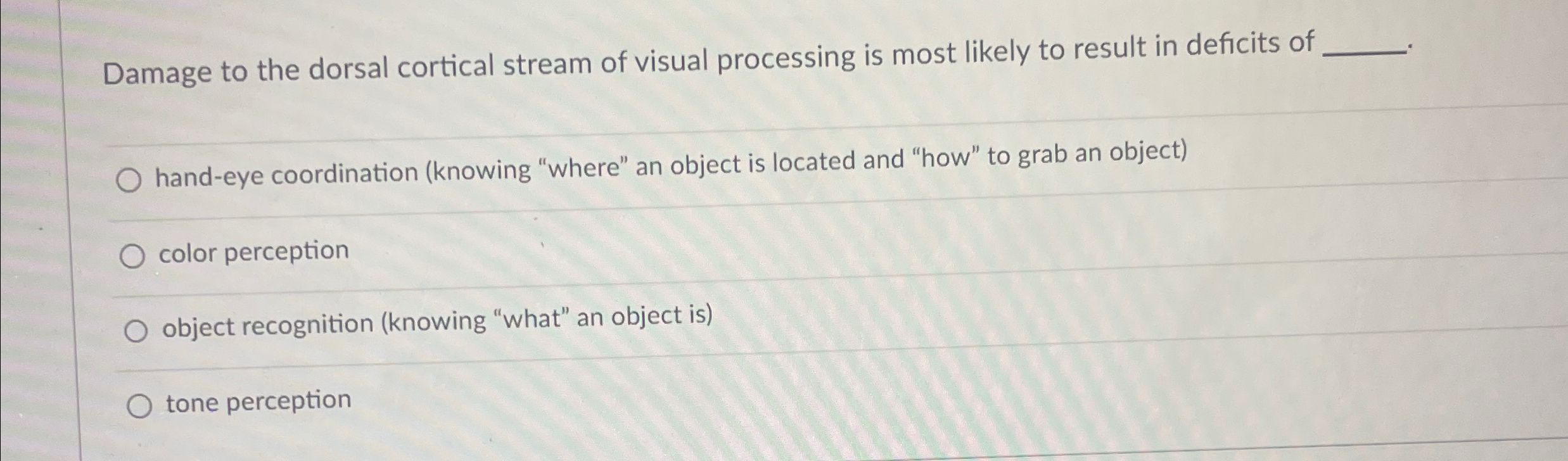 Solved Damage to the dorsal cortical stream of visual | Chegg.com
