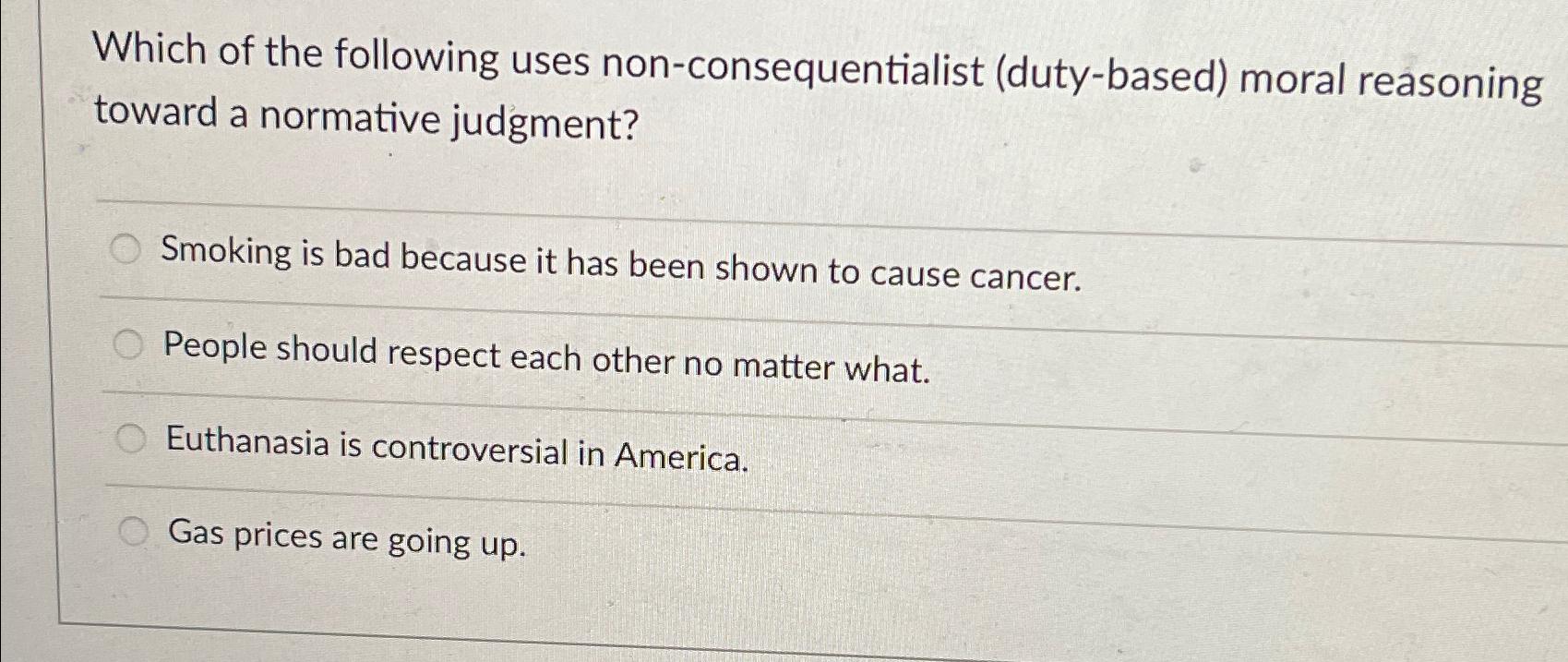 Solved Which of the following uses non-consequentialist | Chegg.com
