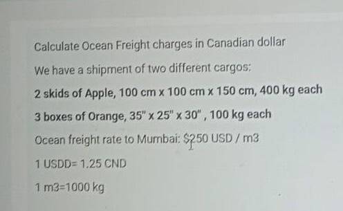 Calculate Ocean Freight charges in Canadian dollar We | Chegg.com