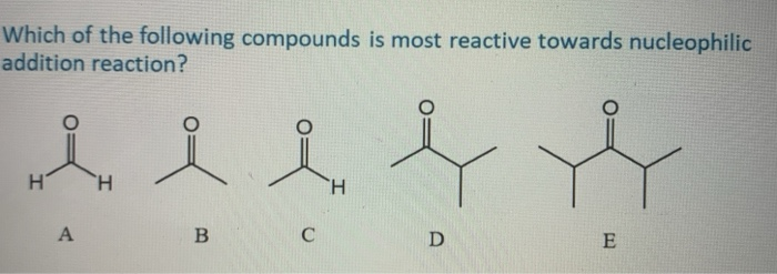 Solved Which of the following compounds is most reactive | Chegg.com