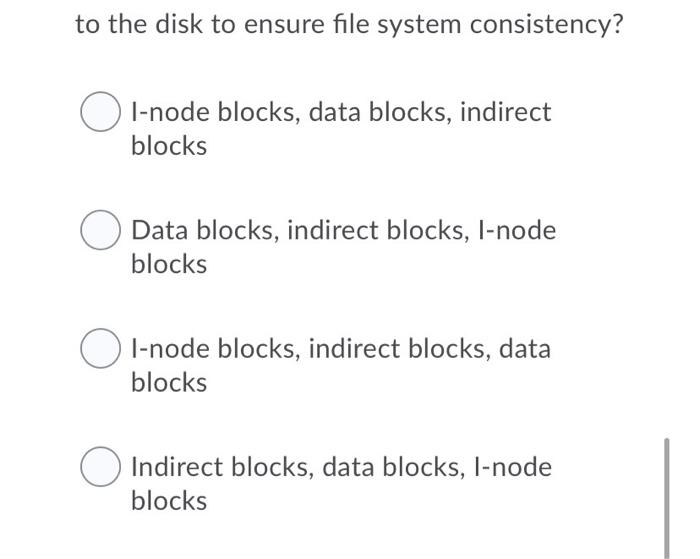 Solved to the disk to ensure file system consistency? l-node | Chegg.com
