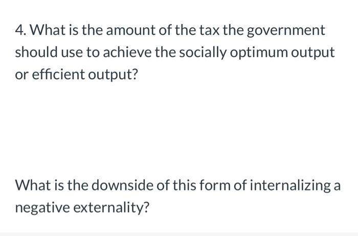 Solved 4. What is the amount of the tax the government | Chegg.com
