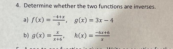 Solved 4. Determine whether the two functions are inverses. | Chegg.com