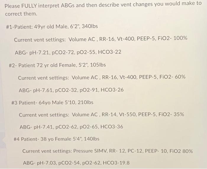 Solved Please FULLY interpret ABGs and then describe vent | Chegg.com