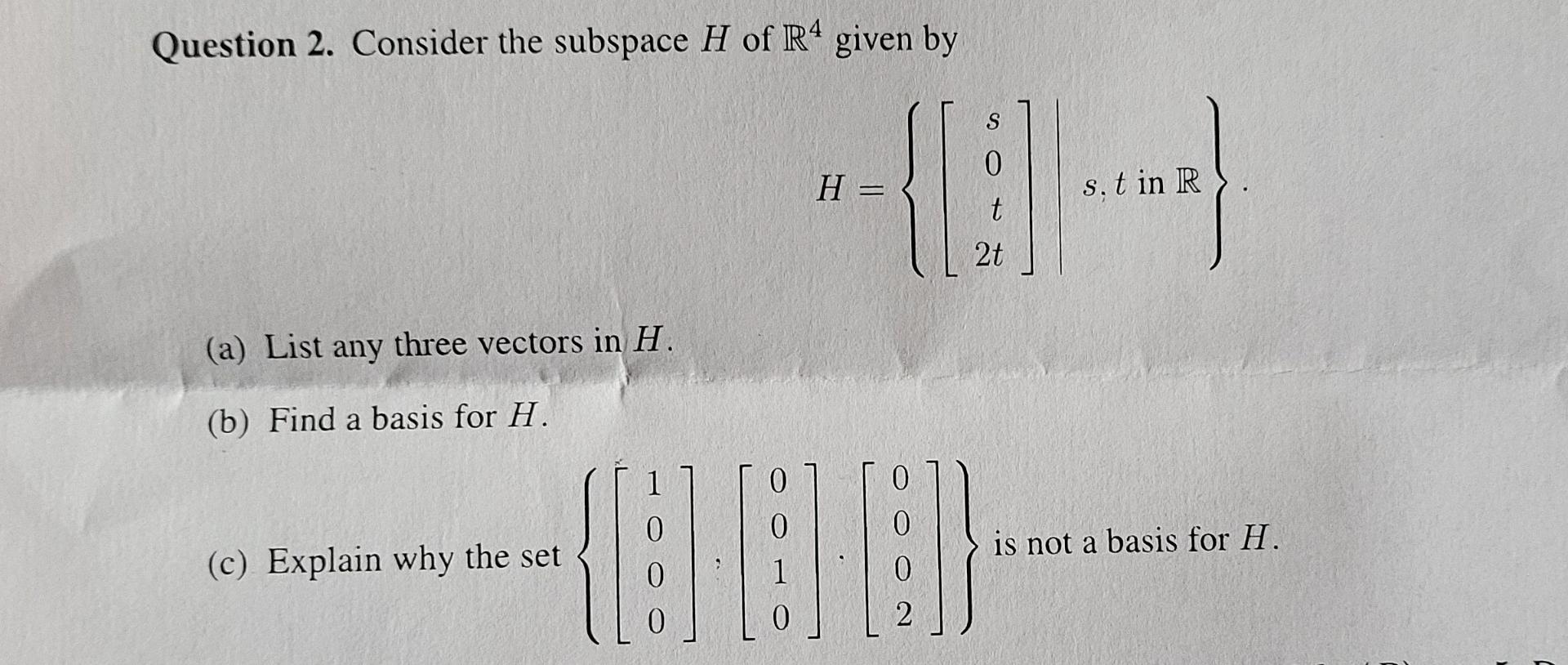 Solved Question 2. Consider the subspace H of R4 given by S | Chegg.com