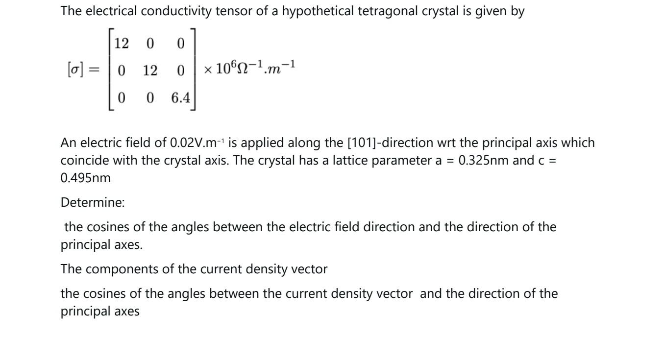 Solved The electrical conductivity tensor of a hypothetical | Chegg.com