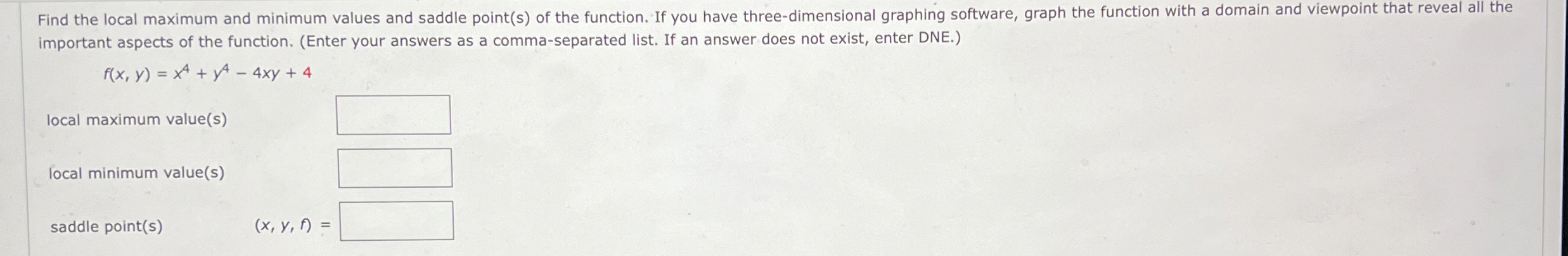 Solved Find the local maximum and minimum values and saddle | Chegg.com