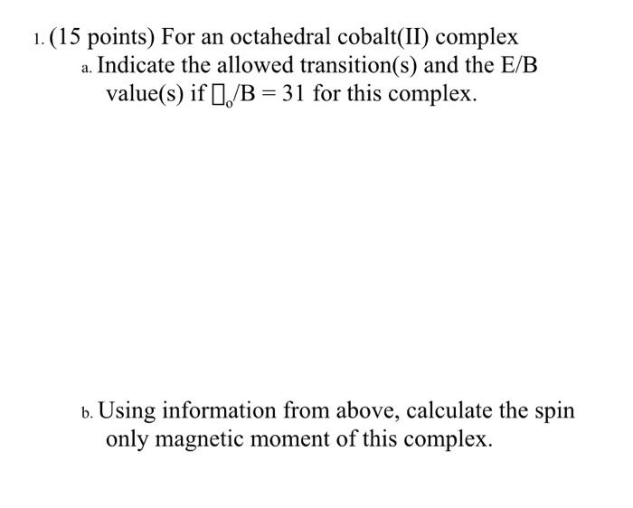1. (15 points) For an octahedral cobalt(II) complex | Chegg.com