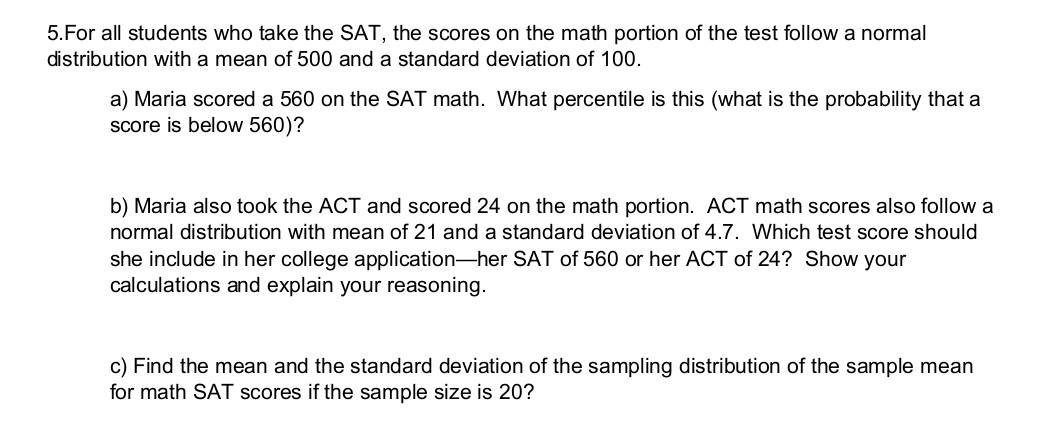 Solved 5.For all students who take the SAT, the scores on | Chegg.com
