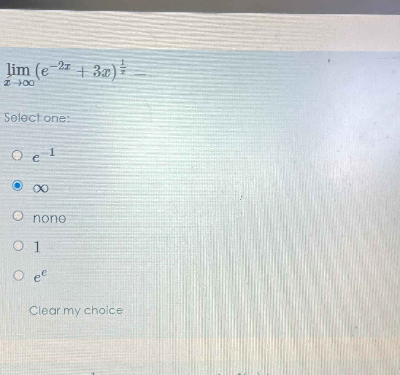 Solved limx→∞(e-2x+3x)1x=Select one:e-1∞none1eeear my choice | Chegg.com