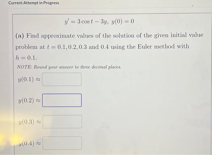 Solved y′=3cost−3y,y(0)=0 (a) Find approximate values of the | Chegg.com