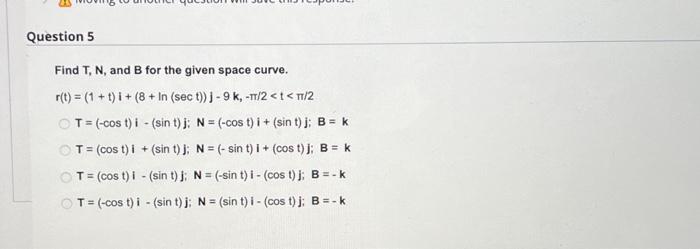 Solved Find T,N, and B for the given space curve. | Chegg.com