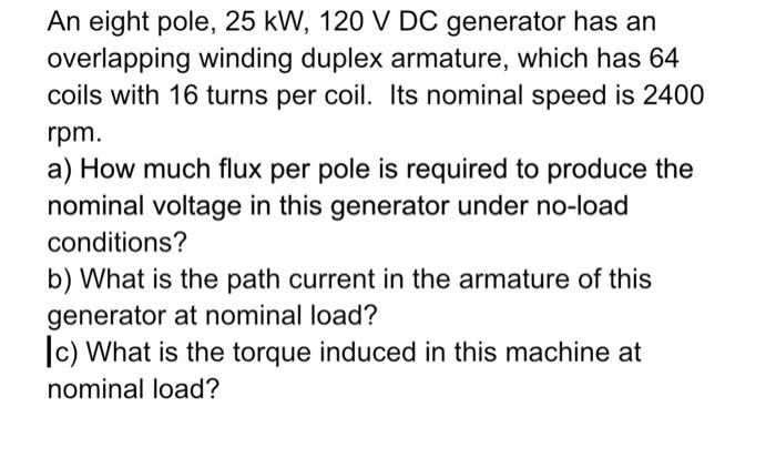 Solved An eight pole, 25 kW, 120 V DC generator has an | Chegg.com