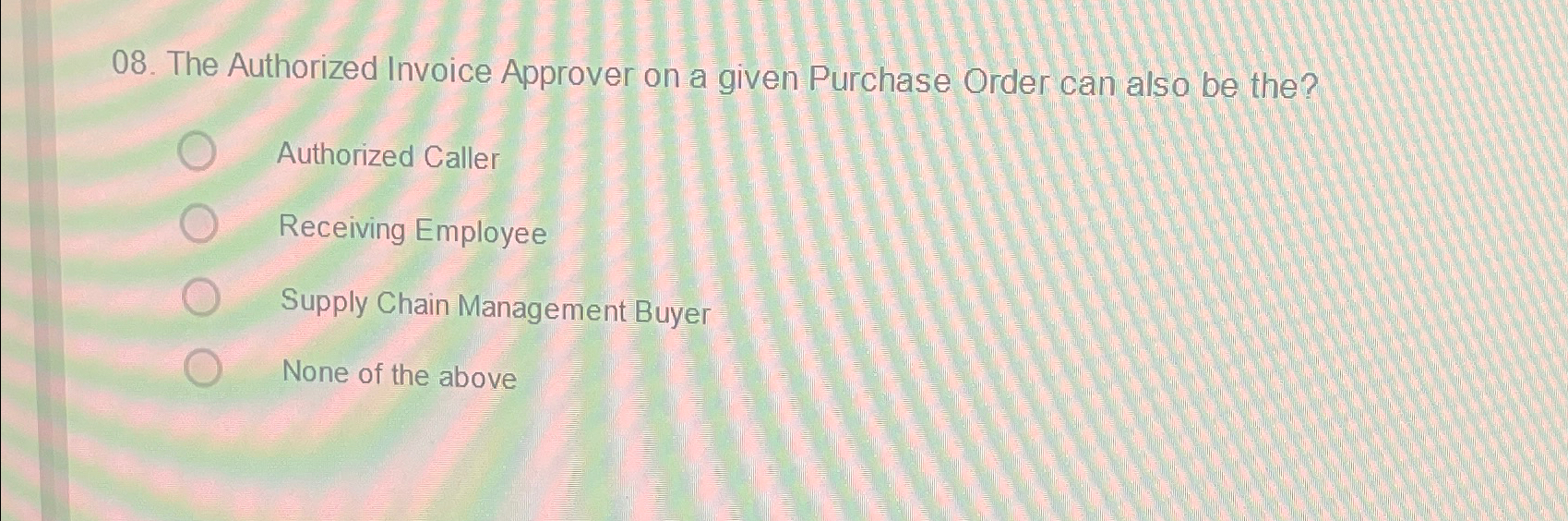 Solved The Authorized Invoice Approver on a given Purchase | Chegg.com
