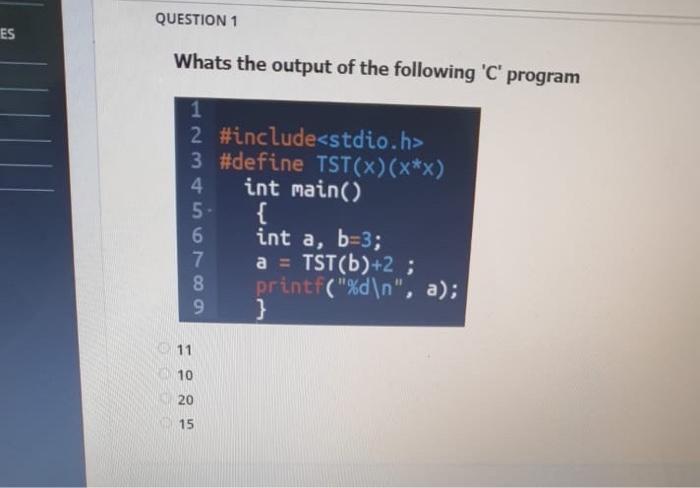 Solved QUESTION 1 ES Whats the output of the following 'C' | Chegg.com