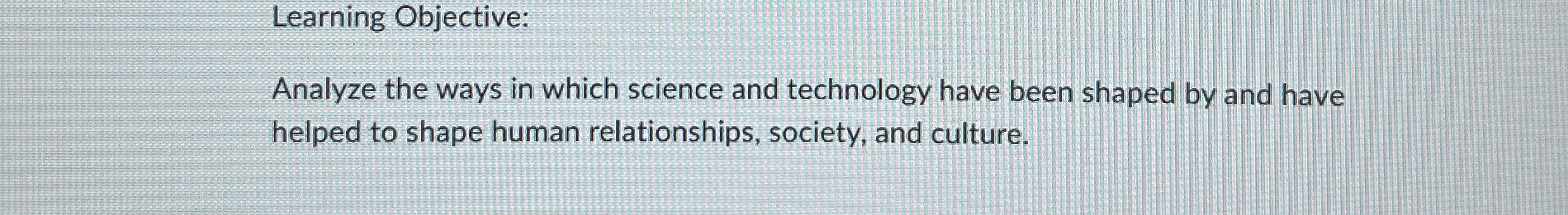 Solved Learning Objective:Analyze the ways in which science | Chegg.com