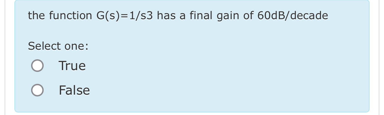 Solved the function G(s)=1s3 ﻿has a final gain of 60dB? | Chegg.com