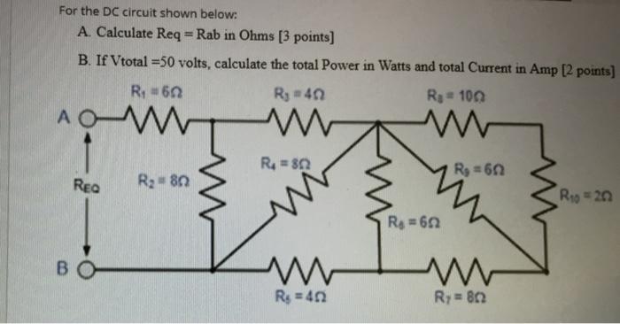 Solved For the DC circuit shown below: A. Calculate Req=Rab | Chegg.com