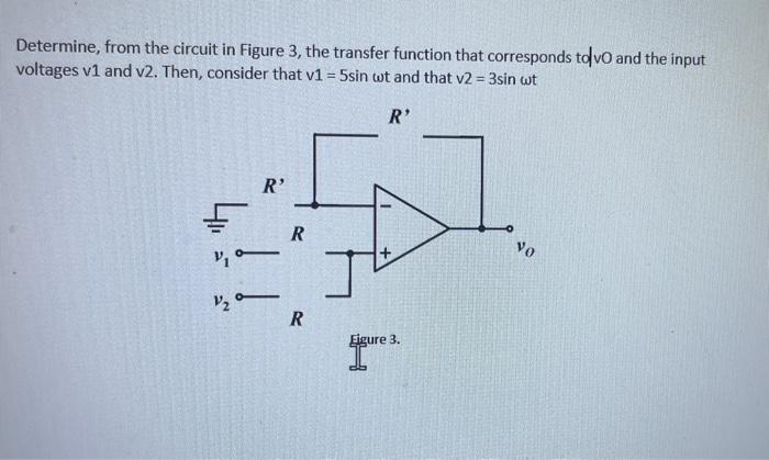 Solved Determine, from the circuit in Figure 3, the transfer | Chegg.com