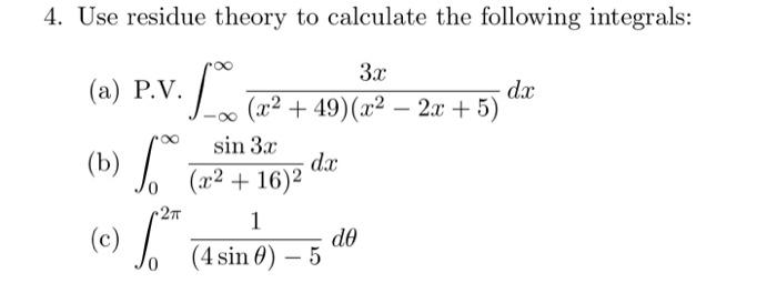 Solved 4. Use residue theory to calculate the following | Chegg.com