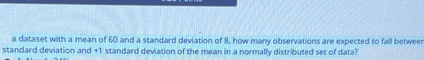 Solved a dataset with a mean of 60 ﻿and a standard deviation | Chegg.com