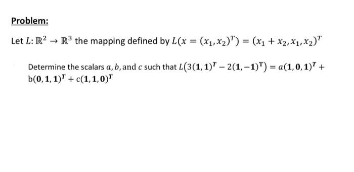 Solved Problem: Let L:R2→R3 the mapping defined by | Chegg.com