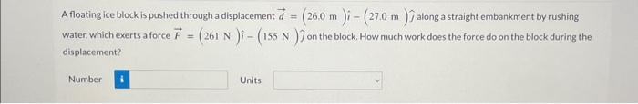 Solved A floating ice block is pushed through a displacement | Chegg.com