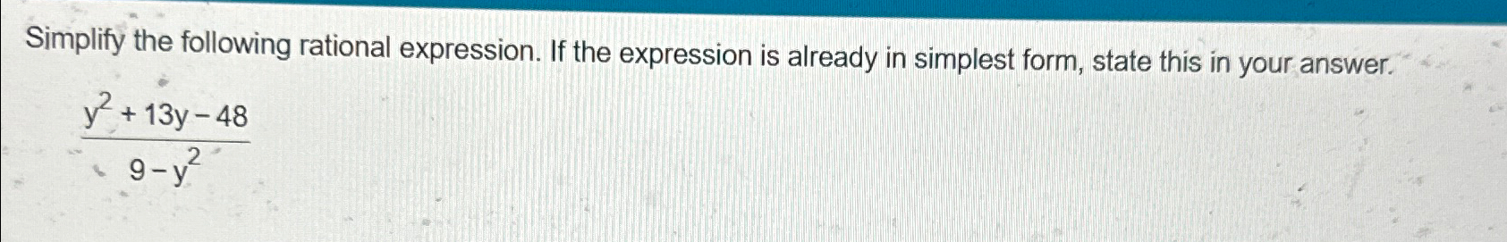 Solved Simplify the following rational expression. If the | Chegg.com