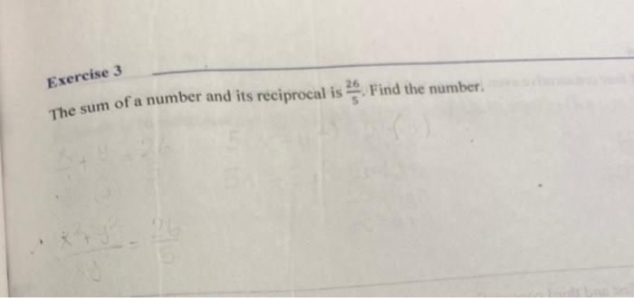 Solved Exercise 3 The sum of a number and its reciprocal is | Chegg.com